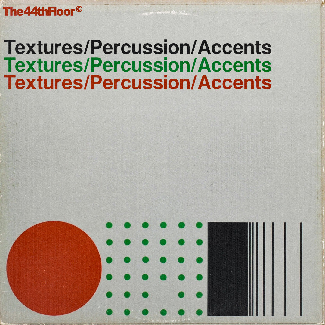 The44thfloor - Textures/Percussion/Accents – the44thfloor